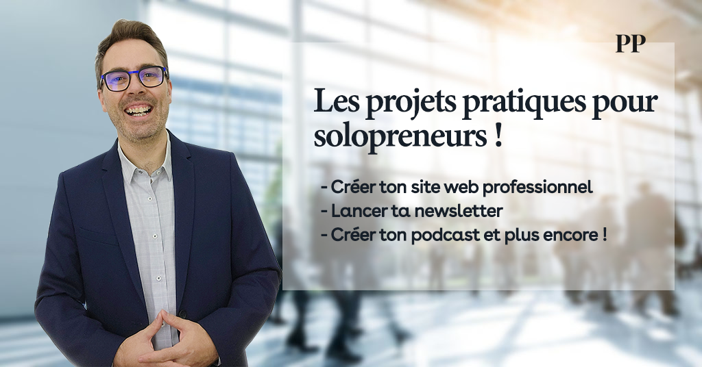 Les projets pratiques pour solopreneurs | Actifs numériques